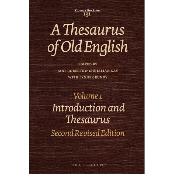 Costerus New A Thesaurus of Old English, Volume 1: Introduction and ...