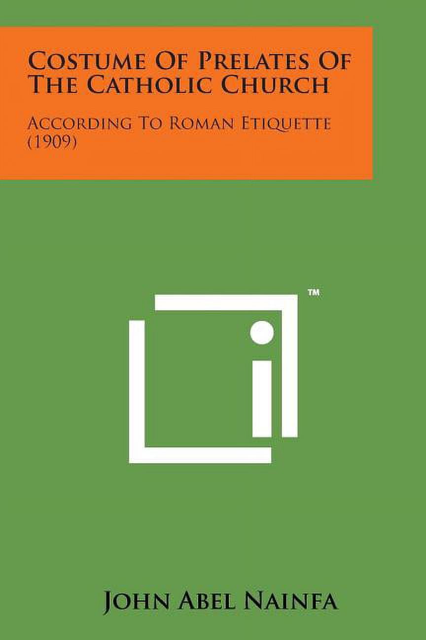 Costume of Prelates of the Catholic Church: According to Roman ...