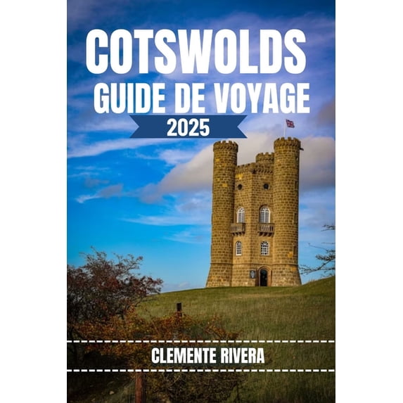Cotswolds Guide de Voyage: DÃ©couvrez les trÃ©sors cachÃ©s et les ...