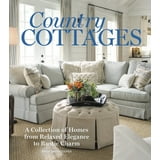 Cottage Journal: Country Cottages: Relaxed Elegance to Rustic Charm ...