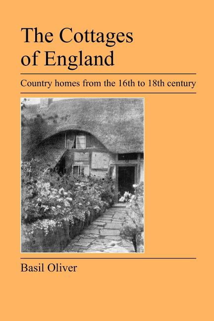 Cottages of England : Country Homes from the 16th to 18th Century ...