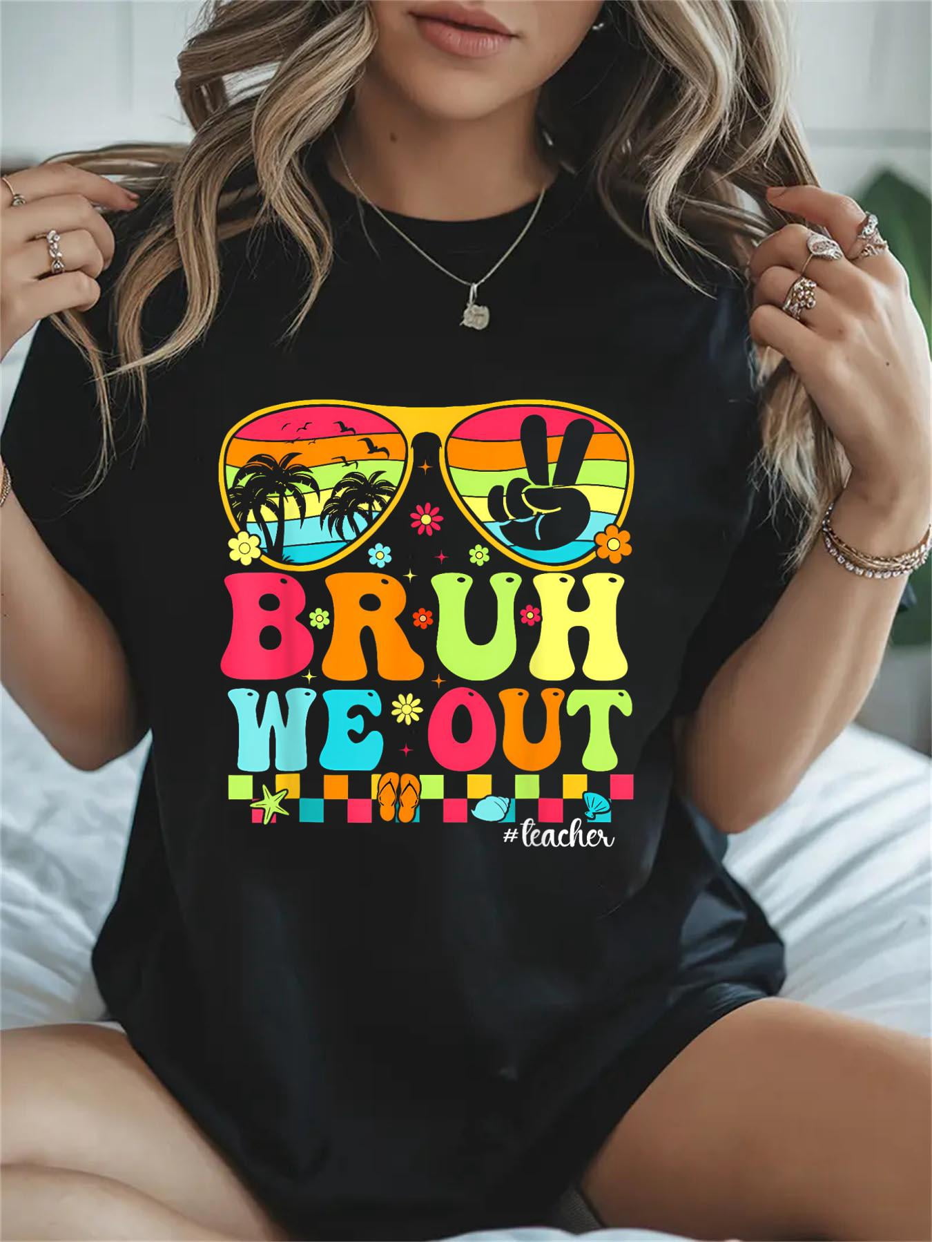 Cotton Bruh We Out Happy Last Day Of School Teacher Summer Meme Casual ...