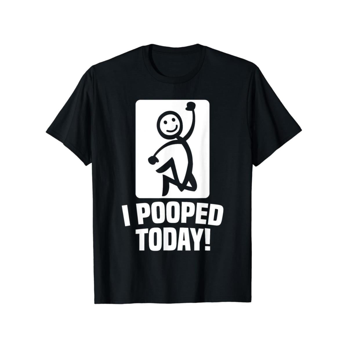 Cotton Short Sleeve Funny I Pooped Today Sarcastic Saying For Men ...