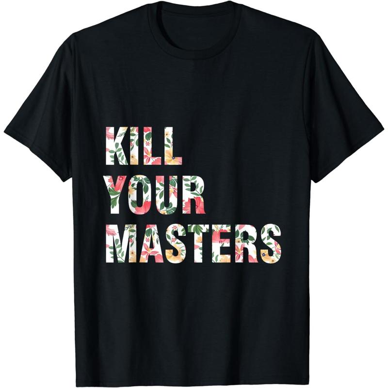 Cotton Short Sleeve KILL YOUR MASTERS for Men Women vintage Unisex ...