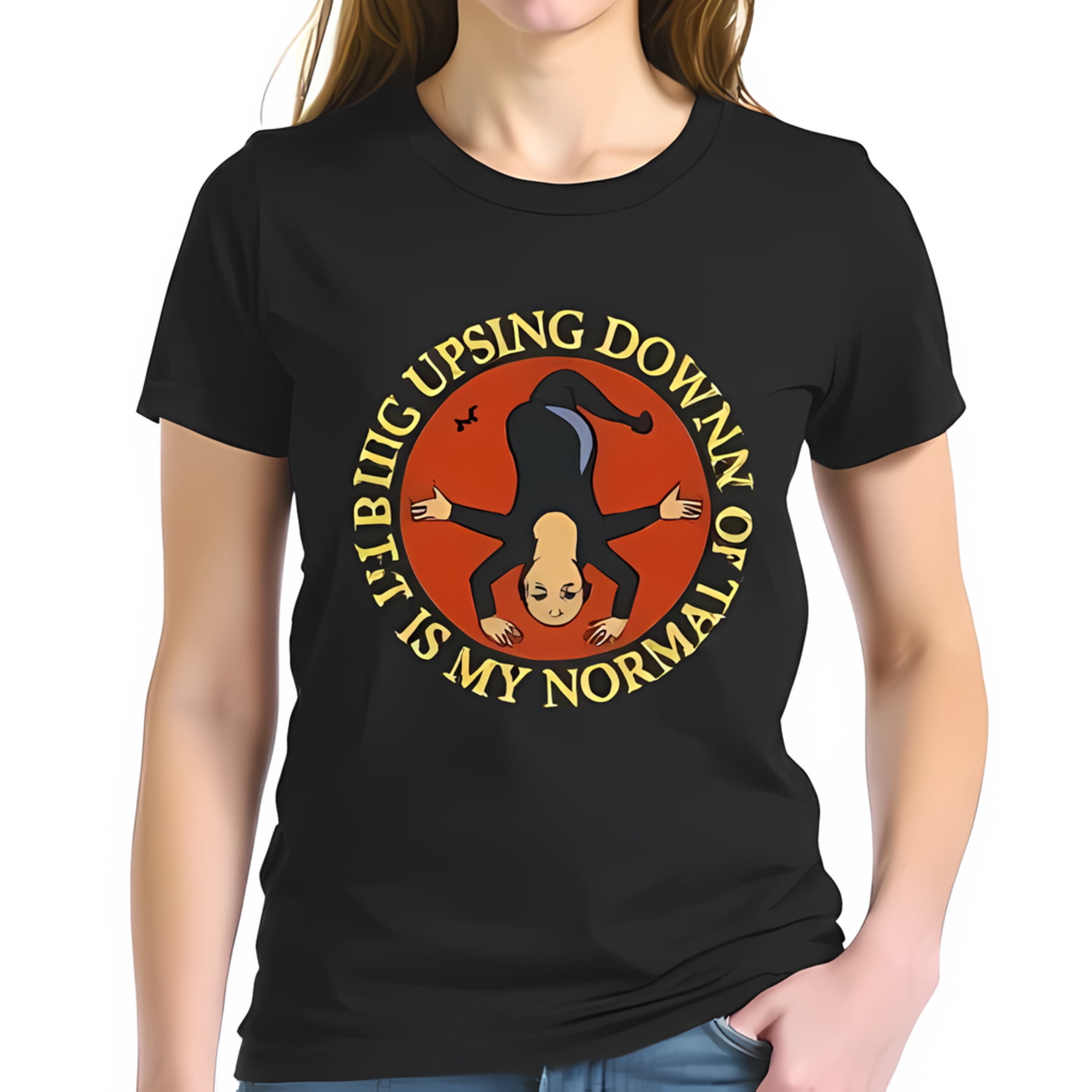 Cotton Short Sleeve T-Shirt - 'Upside Down is My Normal' Fun Design ...