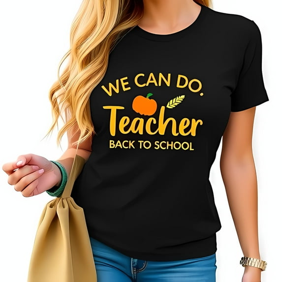 Cotton Short Sleeve T-Shirt for Teachers - " We Can Do Teacher " Fall ...
