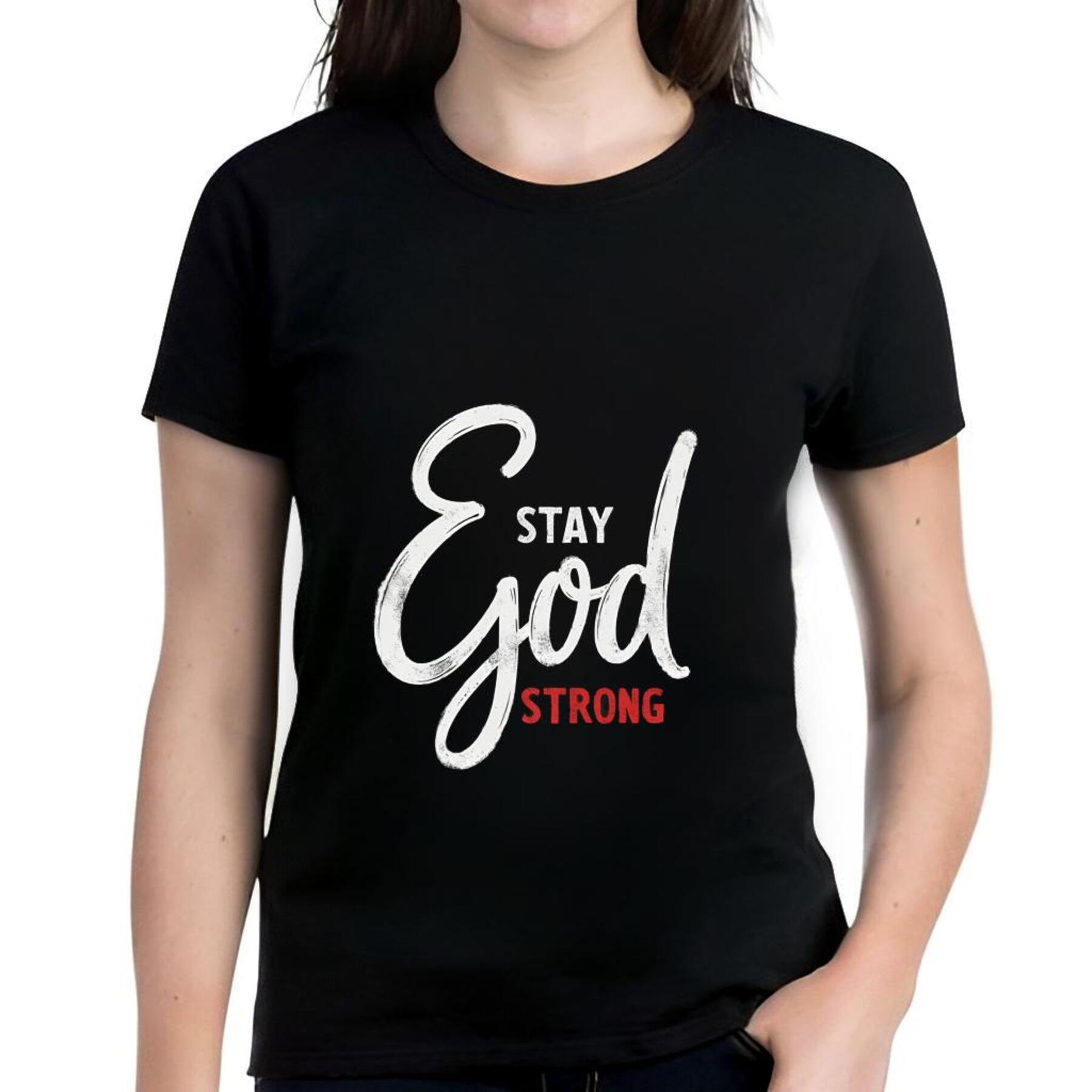 Cotton Short Sleeve T-Shirt for Women - " Stay God Strong " Design in ...