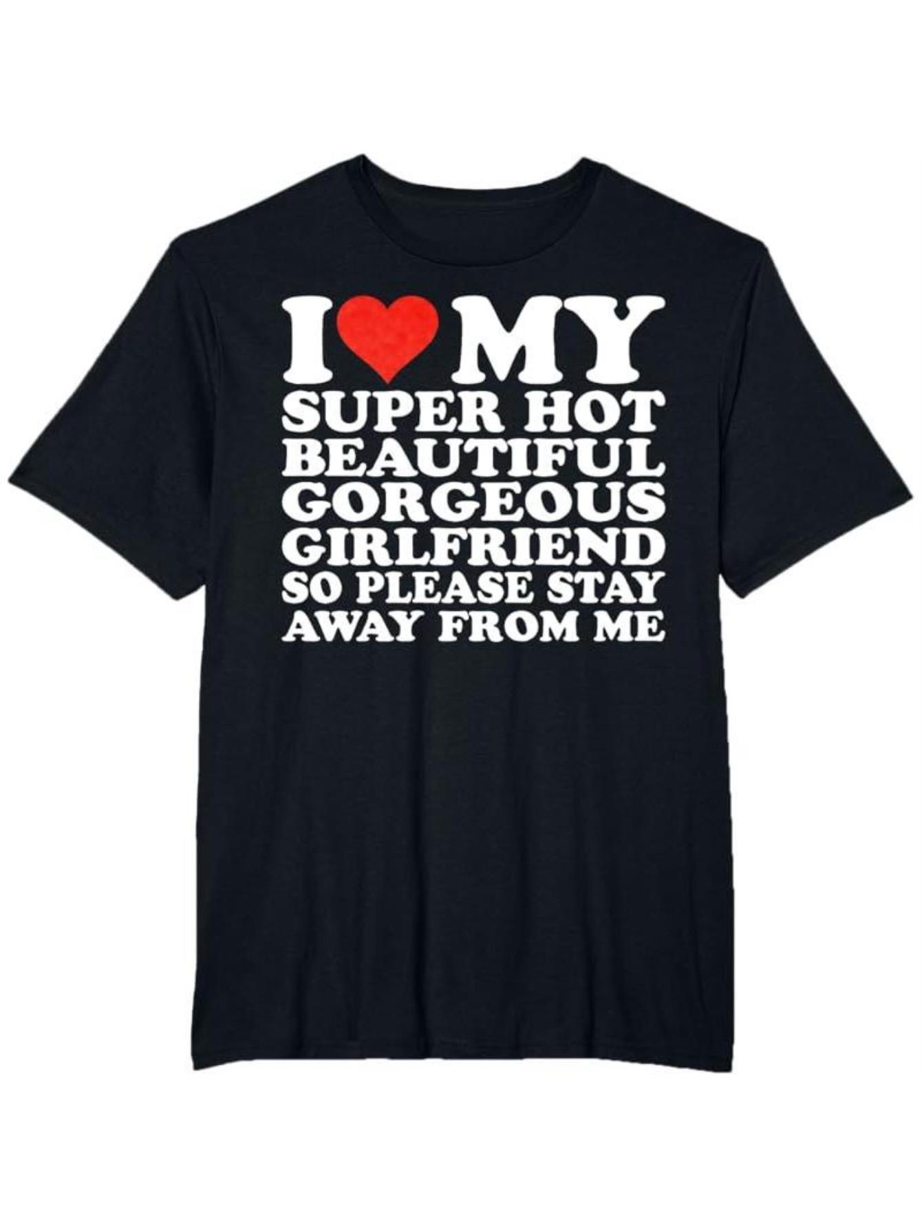 Cotton Short Sleeve T-Shirt i Love My Super Hot Beautiful Gorgeous ...