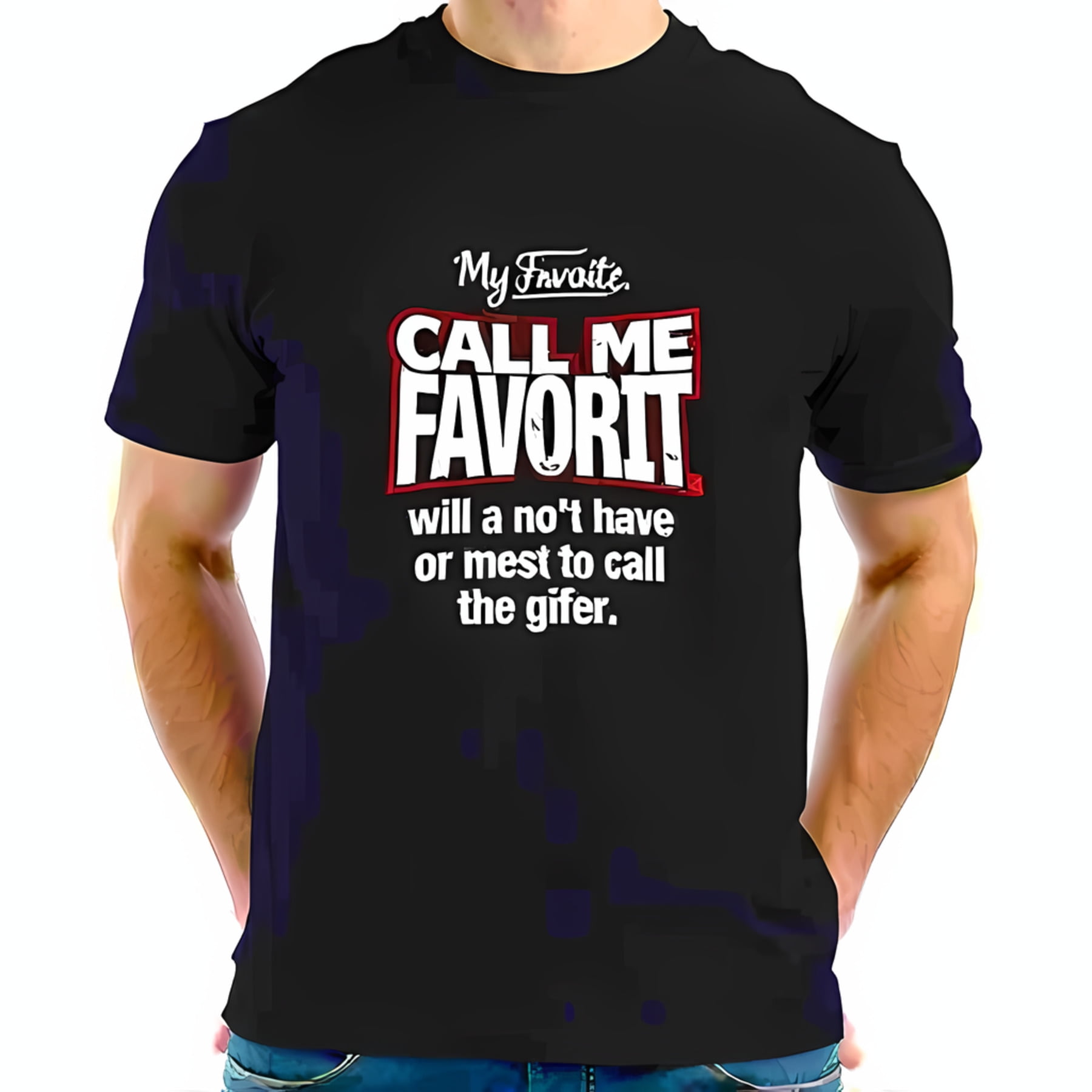 Cotton Short Sleeve T-Shirt with Bold " My Favorite: CALL ME FAVORIT ...