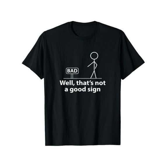 Cotton Short Sleeve Well Thats Not a Good Sign Funny Shirt for Men ...