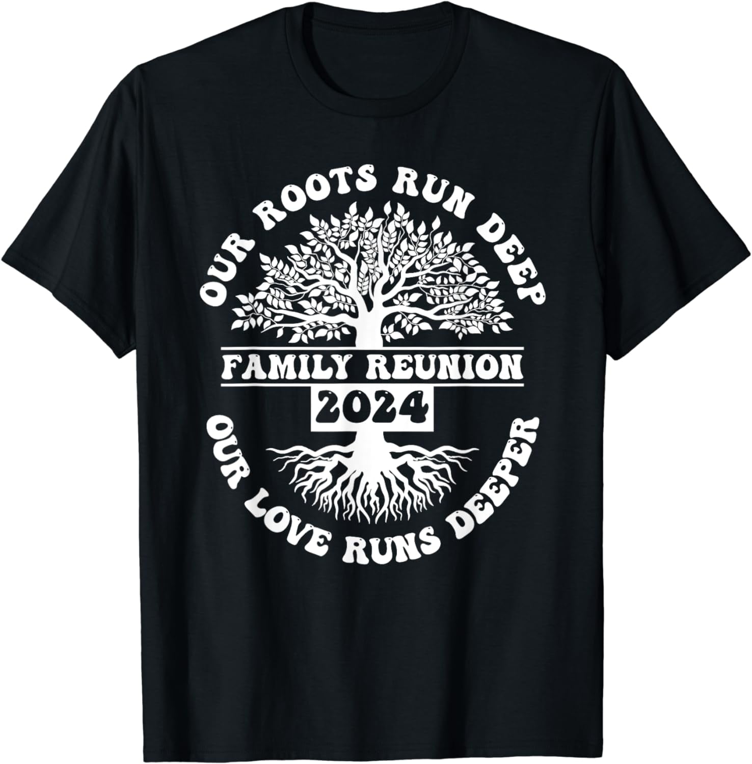 Cotton Tee Family Reunion 2024 Our Roots Run Deep Our Love Runs Deeper T-Shirt - Walmart.com