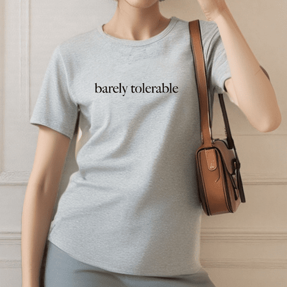 Cotton Women's Creative Slogan T-Shirt | "barely tolerable" Design ...