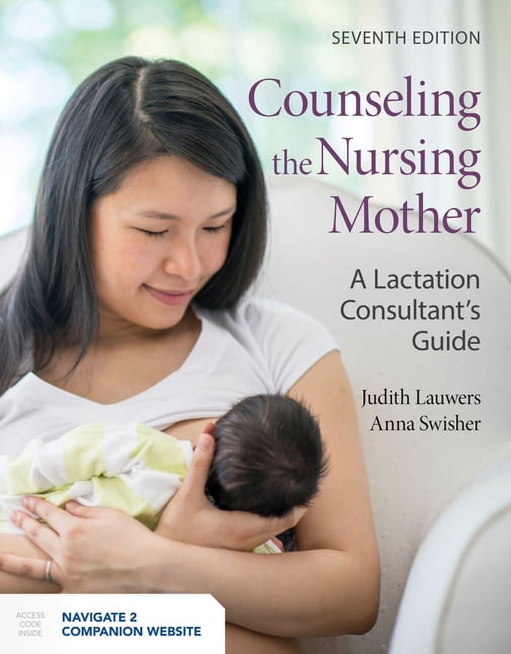Counseling the Nursing Mother: A Lactation Consultant's Guide: A ...