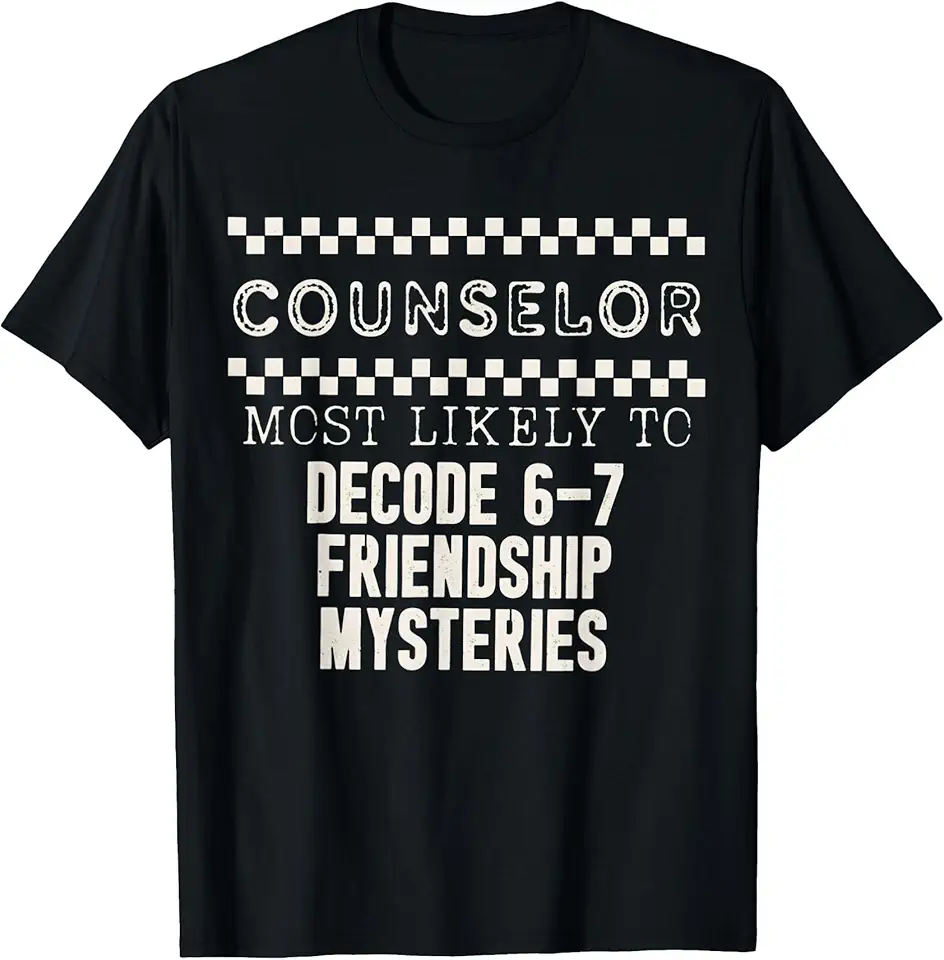 Counselor Most Likely to Decode 6 7 Friendship Mysteries T-Shirt ...