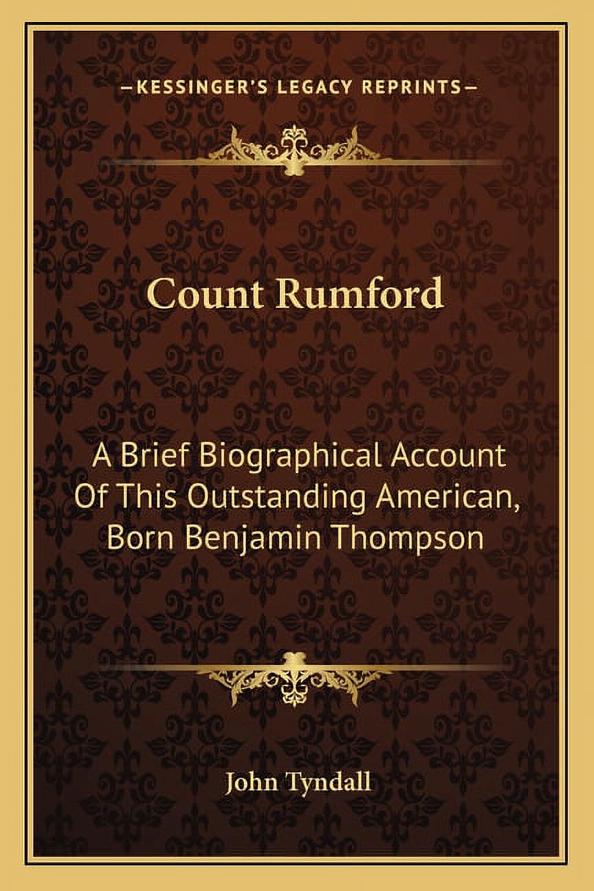 Count Rumford: A Brief Biographical Account of This Outstanding ...