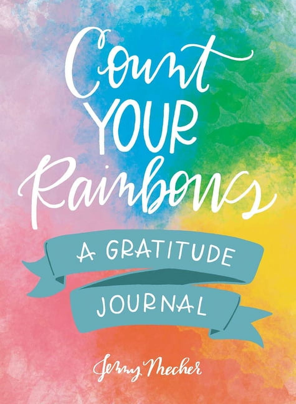 Count Your Rainbows: A Gratitude Journal (Hardcover) - Walmart.com