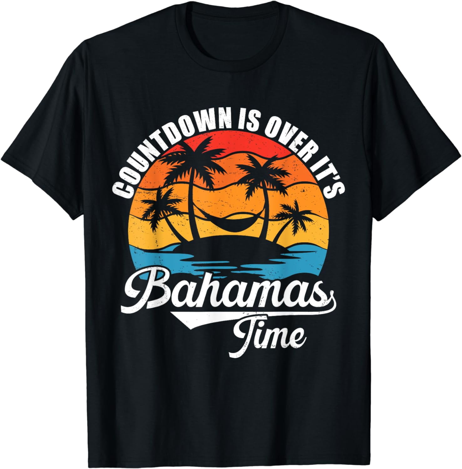 Countdown Is Over It's Bahamas Time. Cruise Bahamas 2024 T-Shirt ...