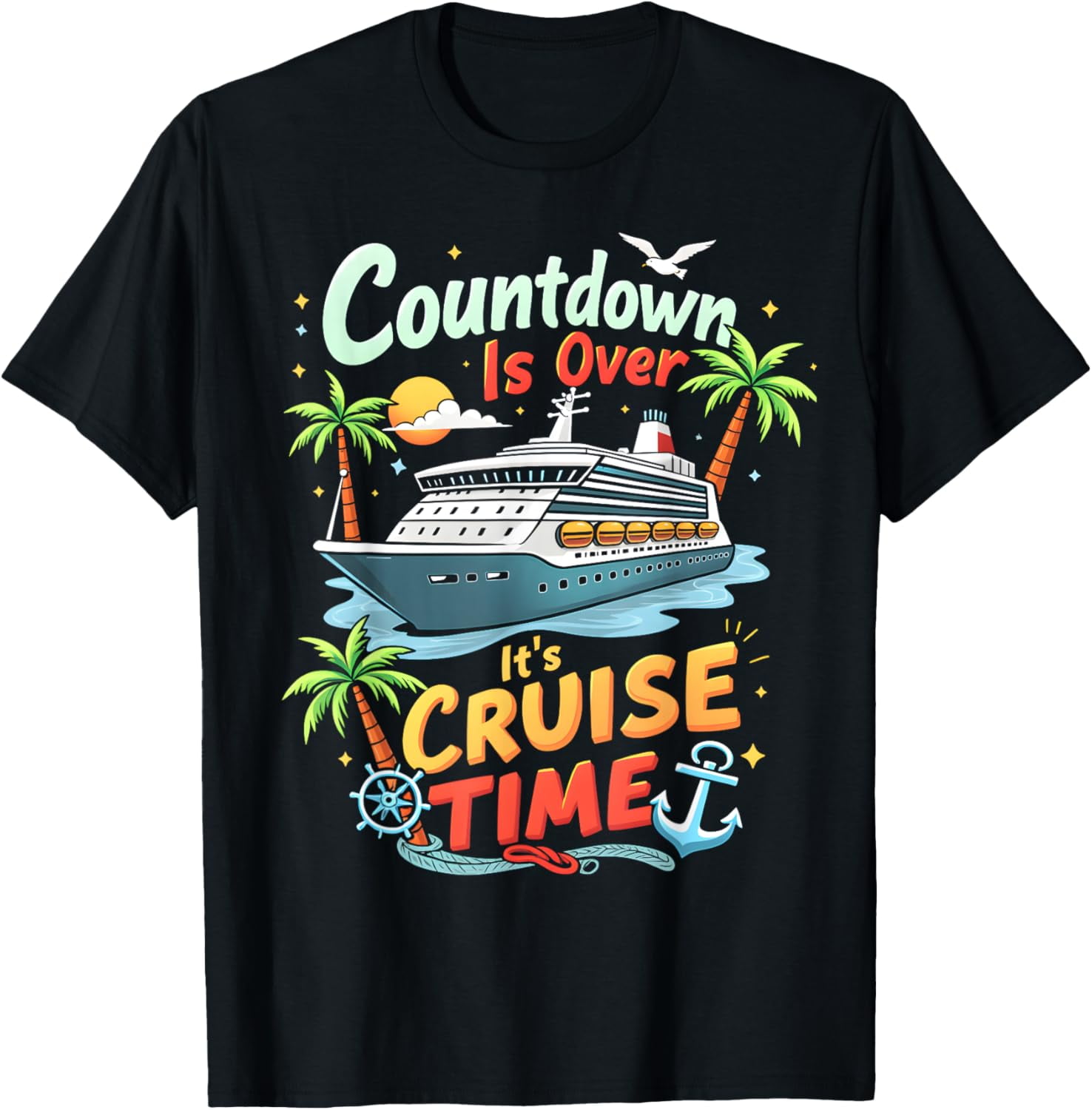 Countdown Is Over It's Cruise Time Apparel Unisex-Adult Cruise Squad ...