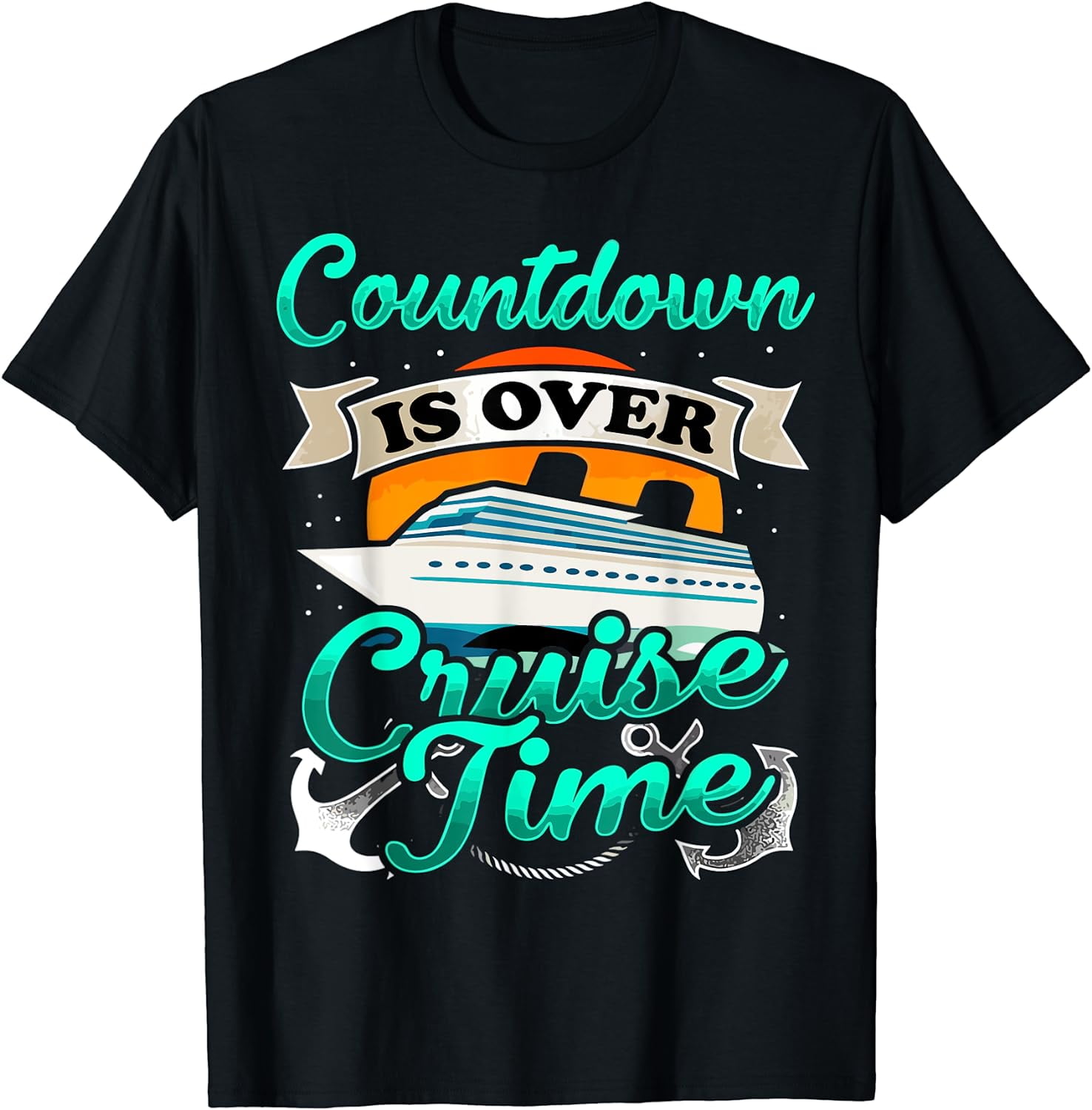 Countdown Is Over It's Cruise Time - Cruising Lover Cruiser T-Shirt ...