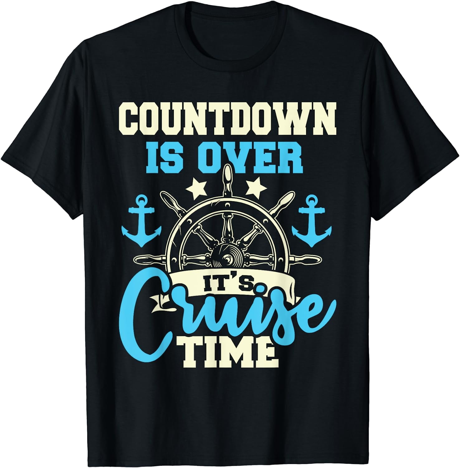 Countdown Is Over It's Cruise Time - Cruising Lover Cruiser T-Shirt ...