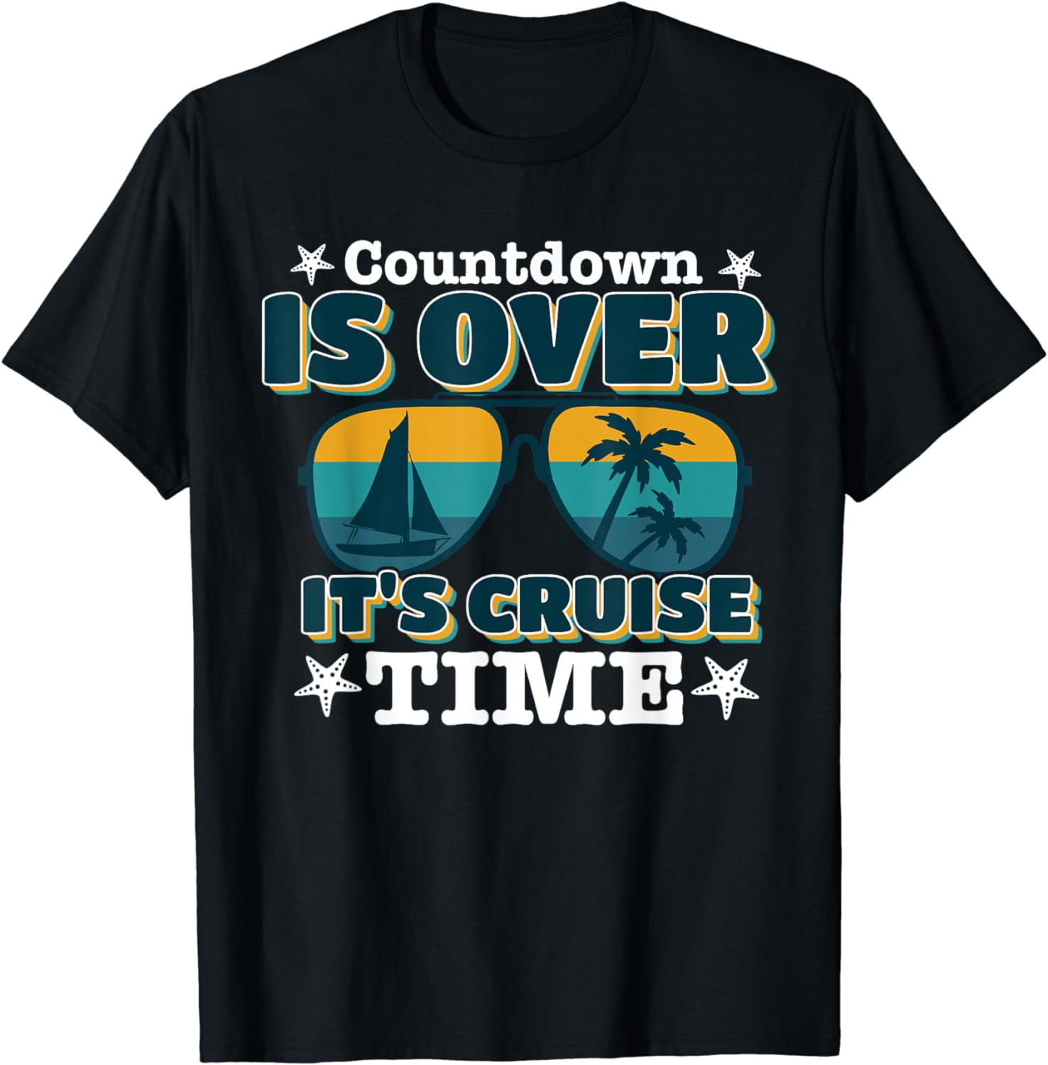 Countdown Is Over It's Cruise Time Cruising Lover Cruiser T-Shirt ...