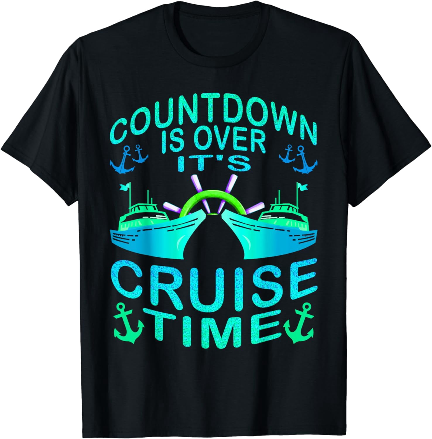 Countdown Is Over It's Cruise Time - Cruising Lover Cruiser T-Shirt ...