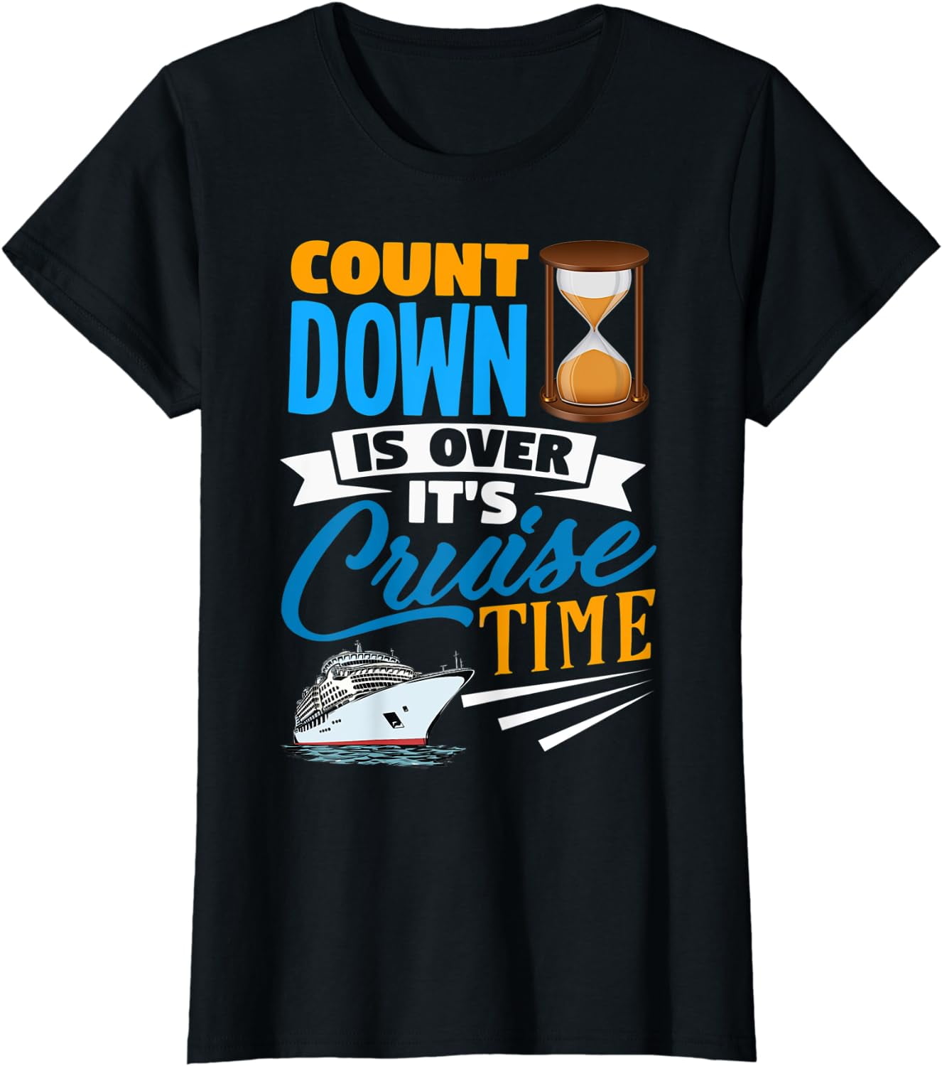 Countdown Is Over It's Cruise Time - Cruising Lover Cruiser T-Shirt ...