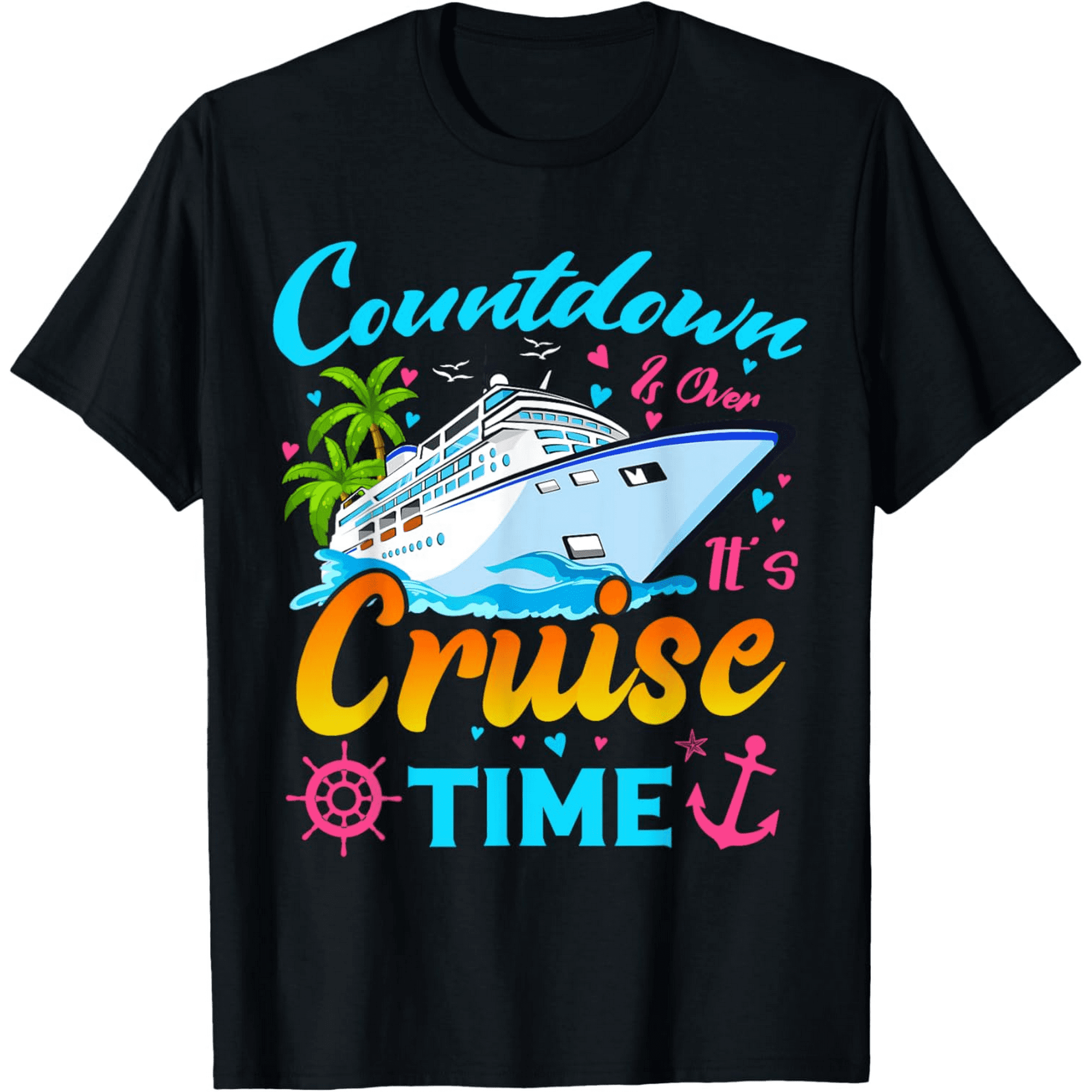 Countdown Is Over It's Cruise Time Men Cruise Ship T-Shirt - Walmart.com