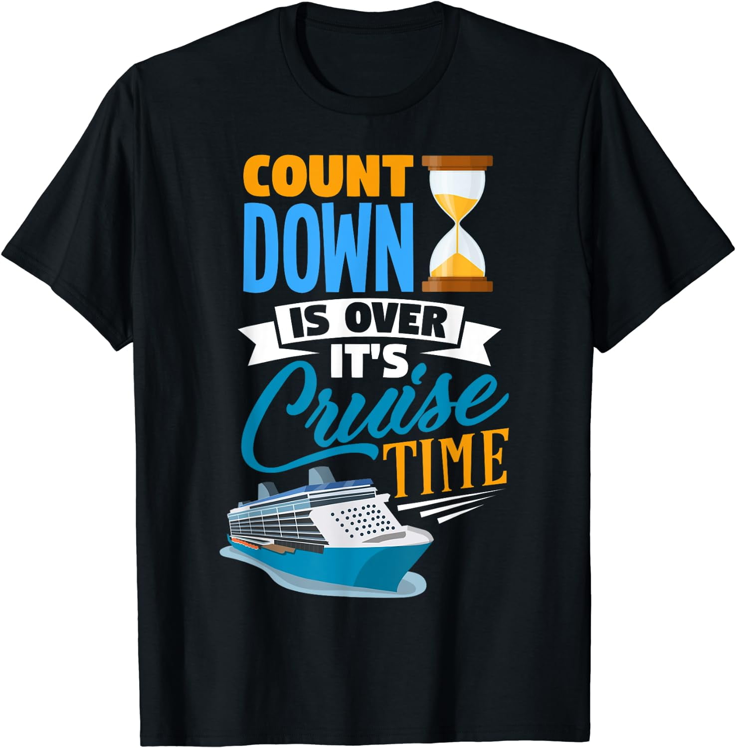 Countdown Is Over It's Cruise Time Men Women Cruising T-Shirt - Walmart.com