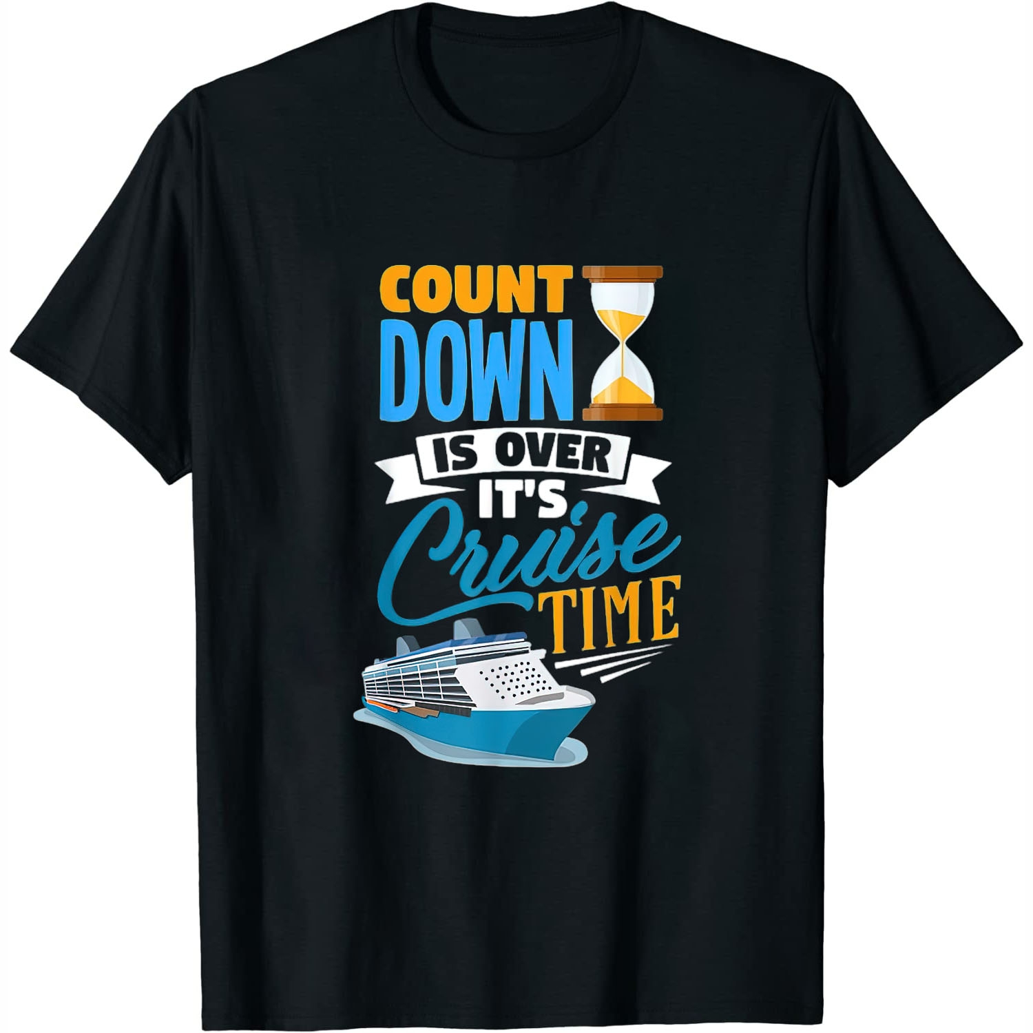 Countdown Is Over It's Cruise Time Men Women Kids Cruising T-Shirt ...