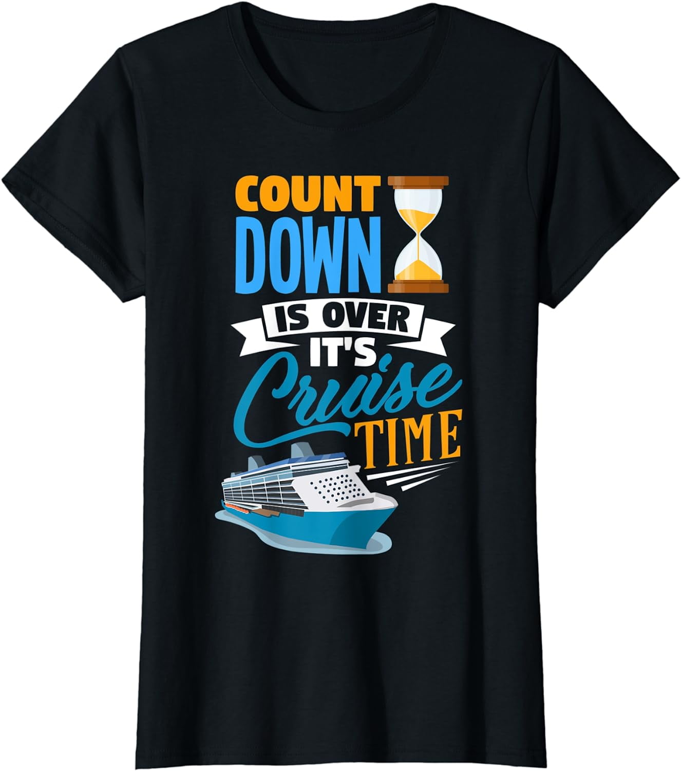 Countdown Is Over It's Cruise Time Men Women Kids Cruising T-Shirt T ...