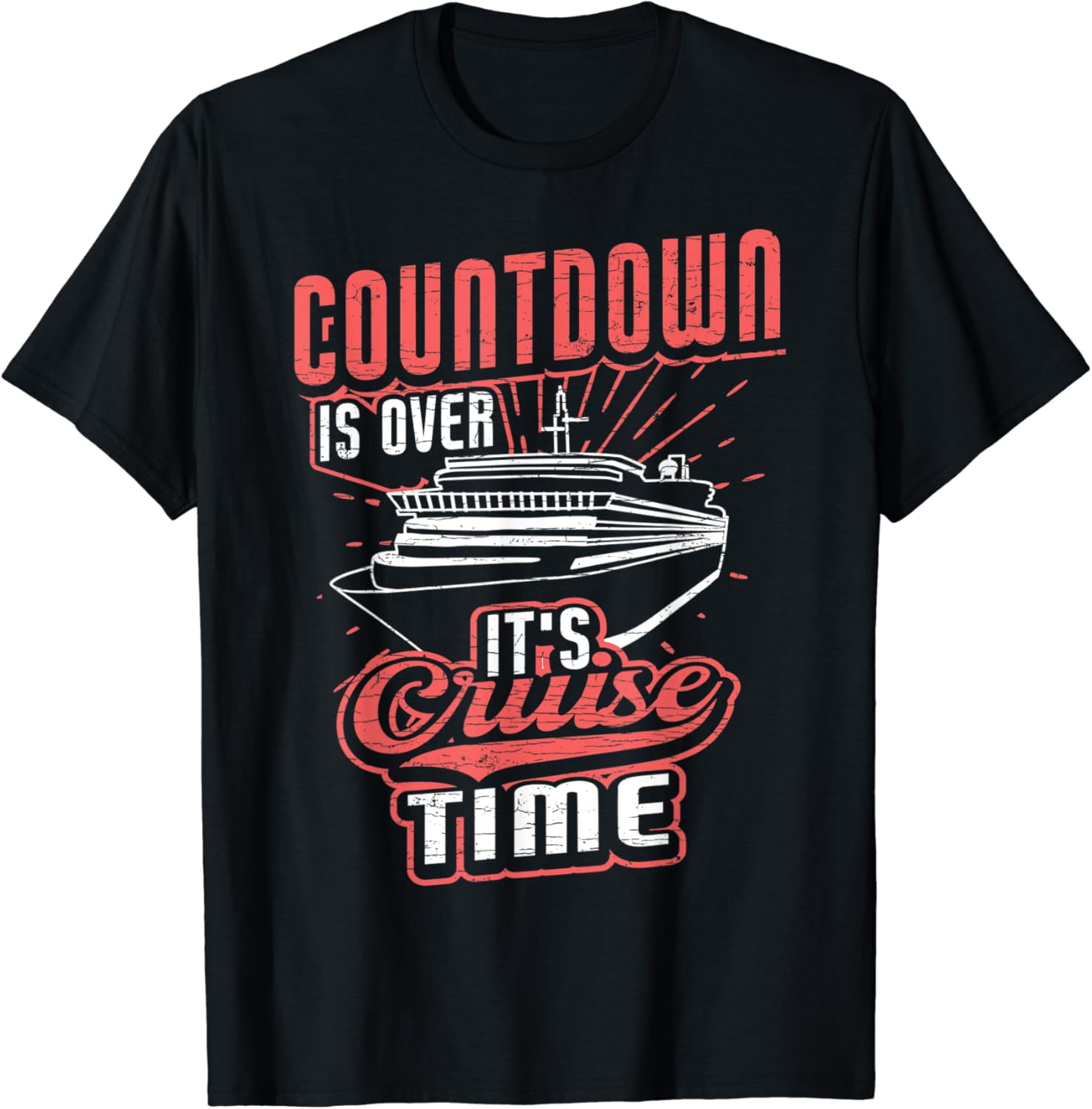 Countdown Is Over It's Cruise Time Ship Cruising T-Shirt - Walmart.com
