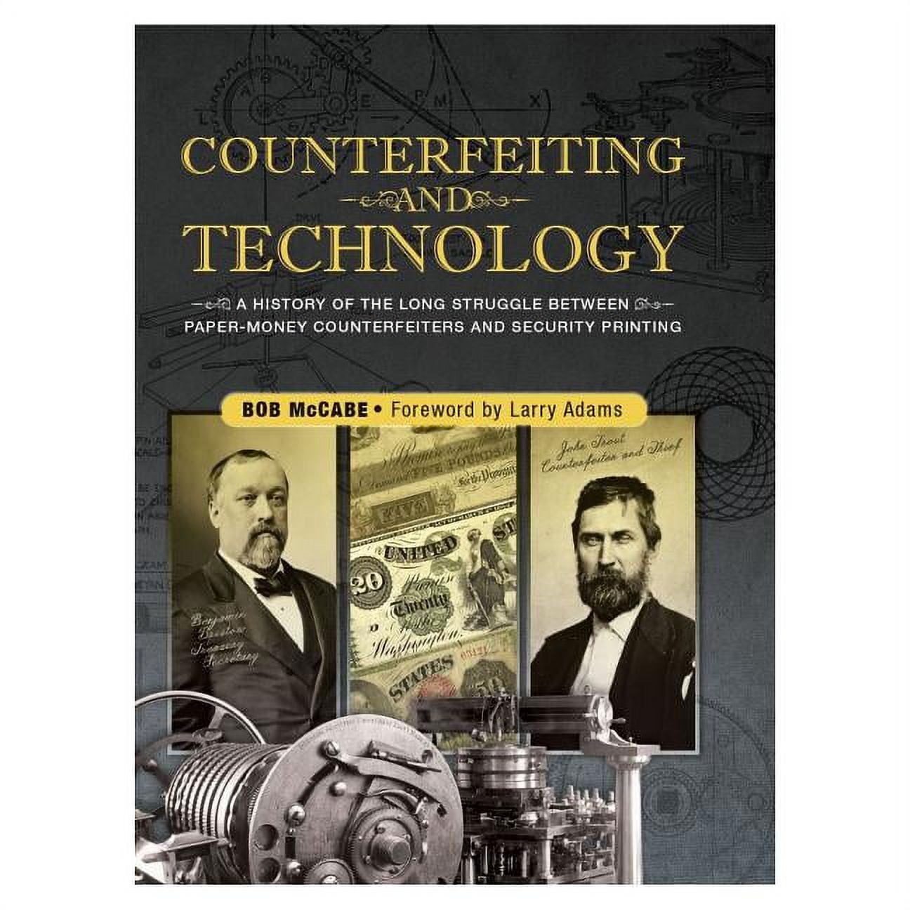 Counterfeiting and Technology: A History of the Long Struggle Between ...
