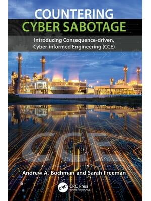 Countering Cyber Sabotage : Introducing Consequence-Driven, Cyber ...