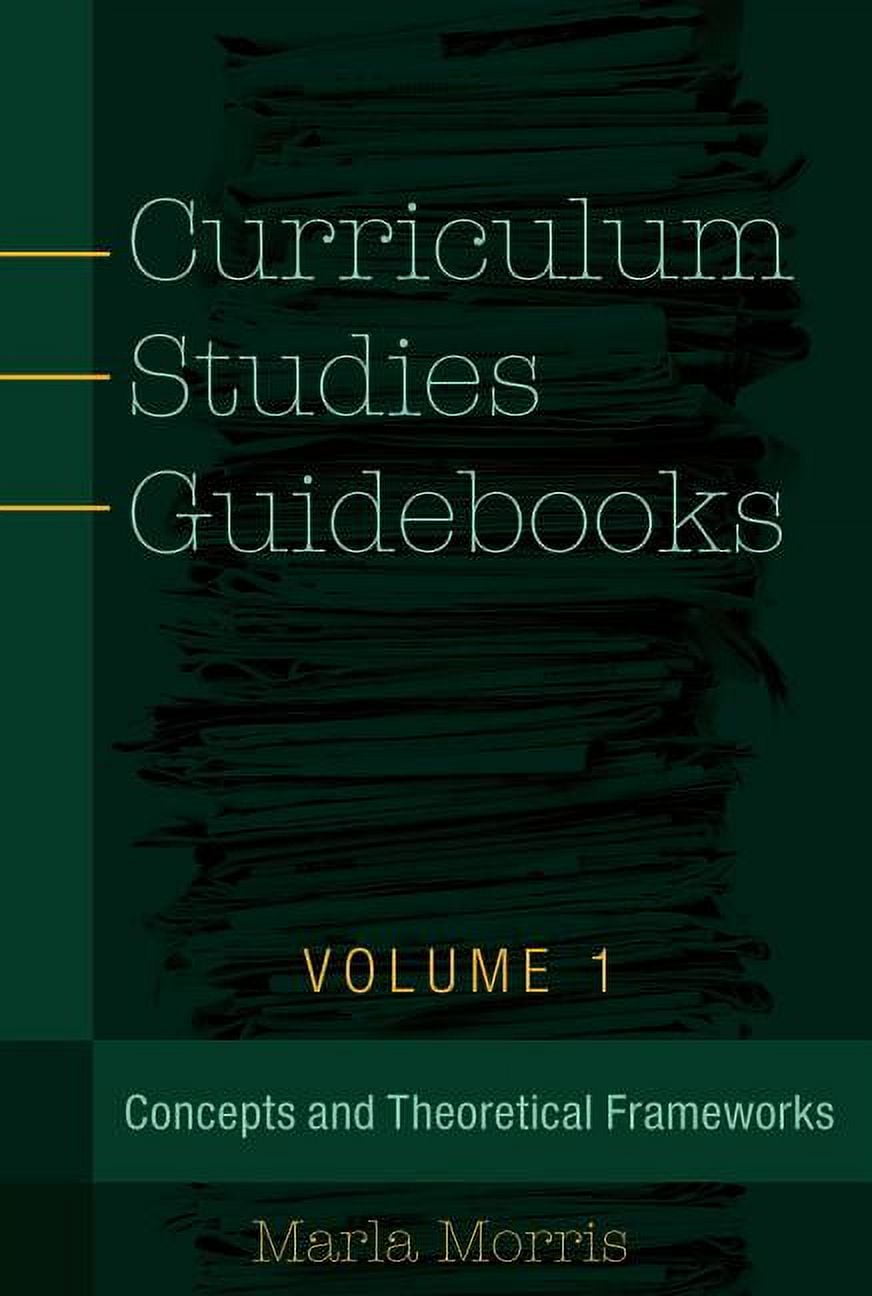 Counterpoints: Curriculum Studies Guidebooks: Volume 1- Concepts and ...
