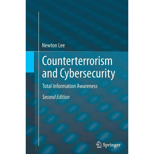 Counterterrorism and Cybersecurity : Total Information Awareness ...