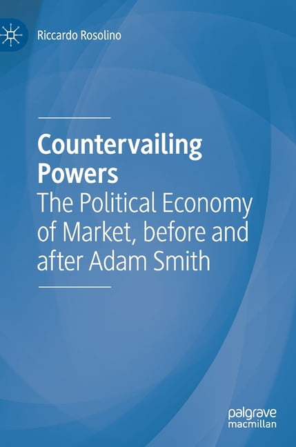 Countervailing Powers: The Political Economy of Market, Before and ...