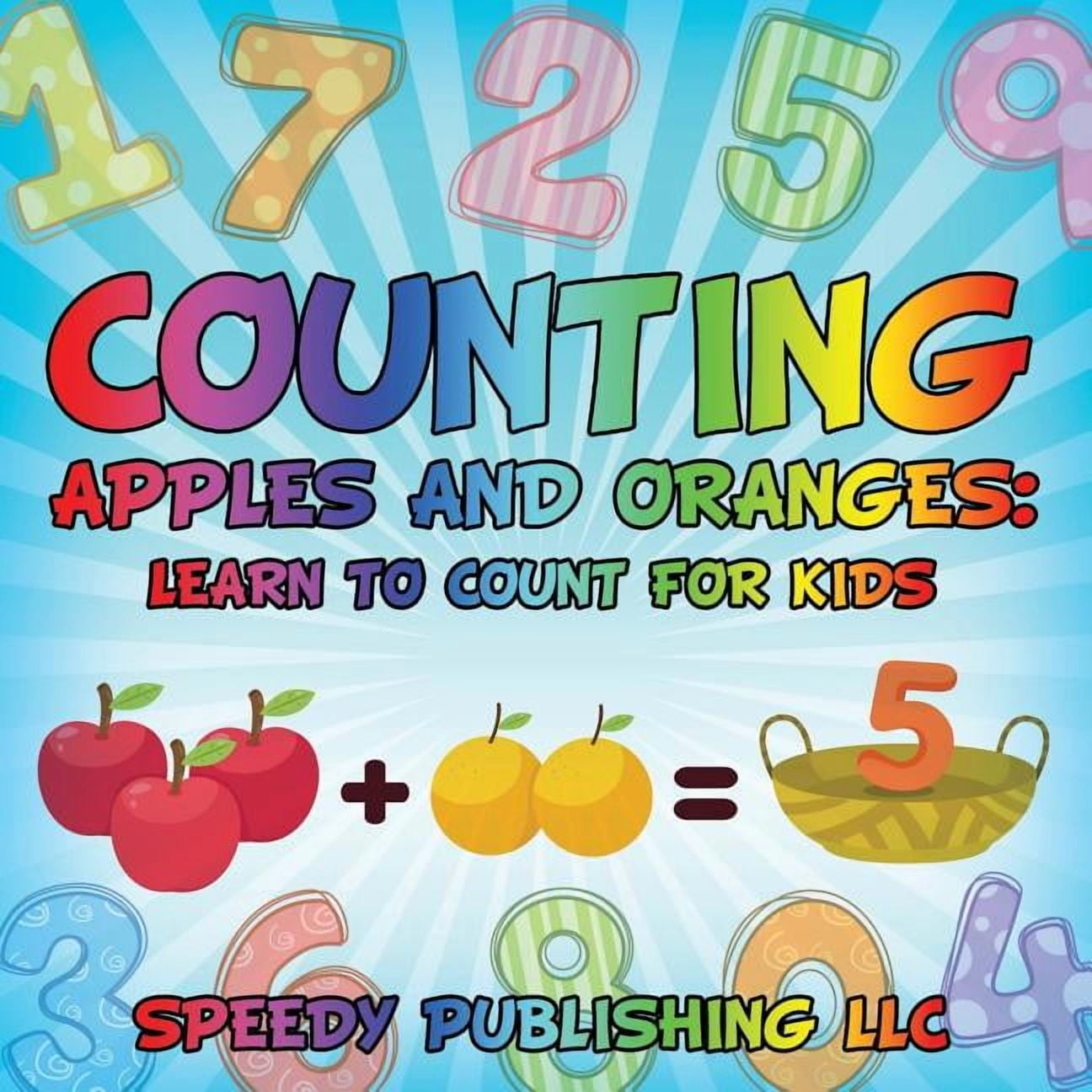 Counting Apples and Oranges: Learn to Count For Kids (Paperback ...