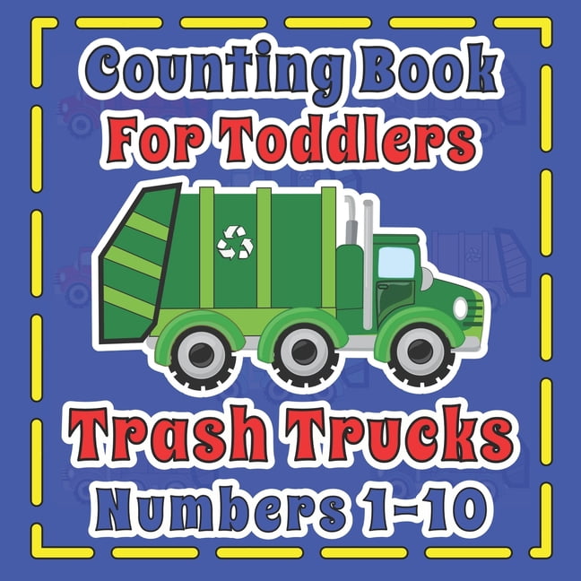 Toddlers Count to 10 Counting Book For Toddlers Trash Truck numbers 1 ...