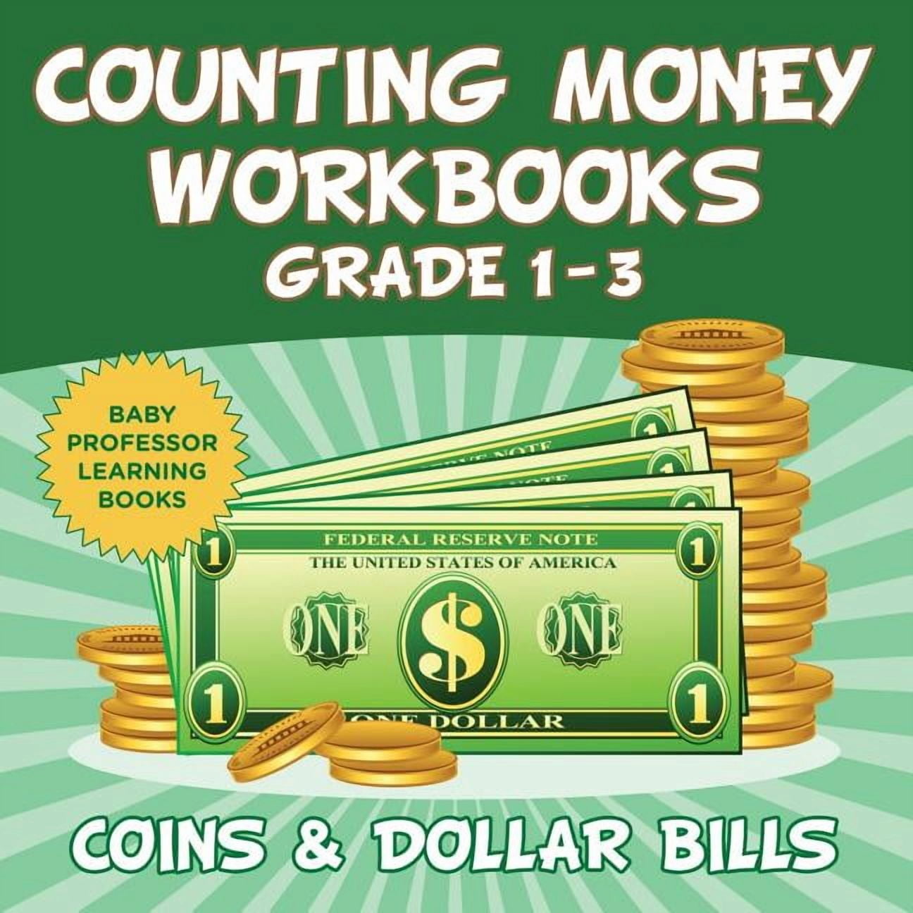 Counting Money Workbooks Grade 1 - 3: Coins & Dollar Bills (Baby ...