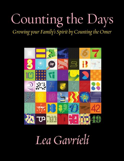 Counting the Days: Growing your Family's Spirit by Counting the Omer ...