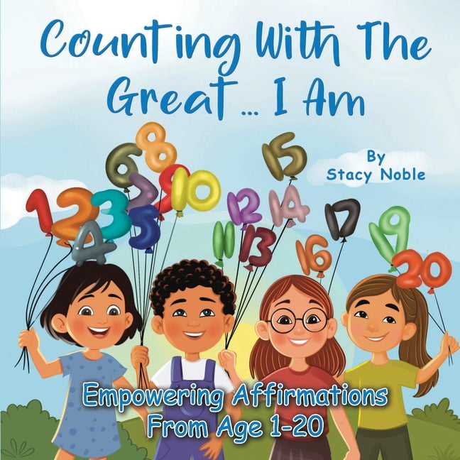 Counting with the Great... I Am: Empowering Affirmations for Every Age ...