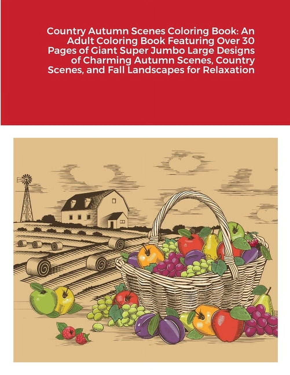 Country Autumn Scenes Coloring Book: An Adult Coloring Book Featuring ...
