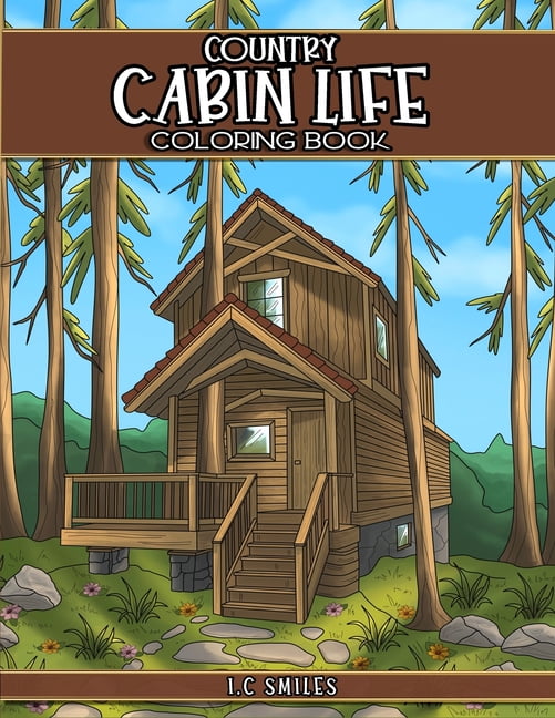 Country Cabin Life Coloring Book, (Paperback) - Walmart.com