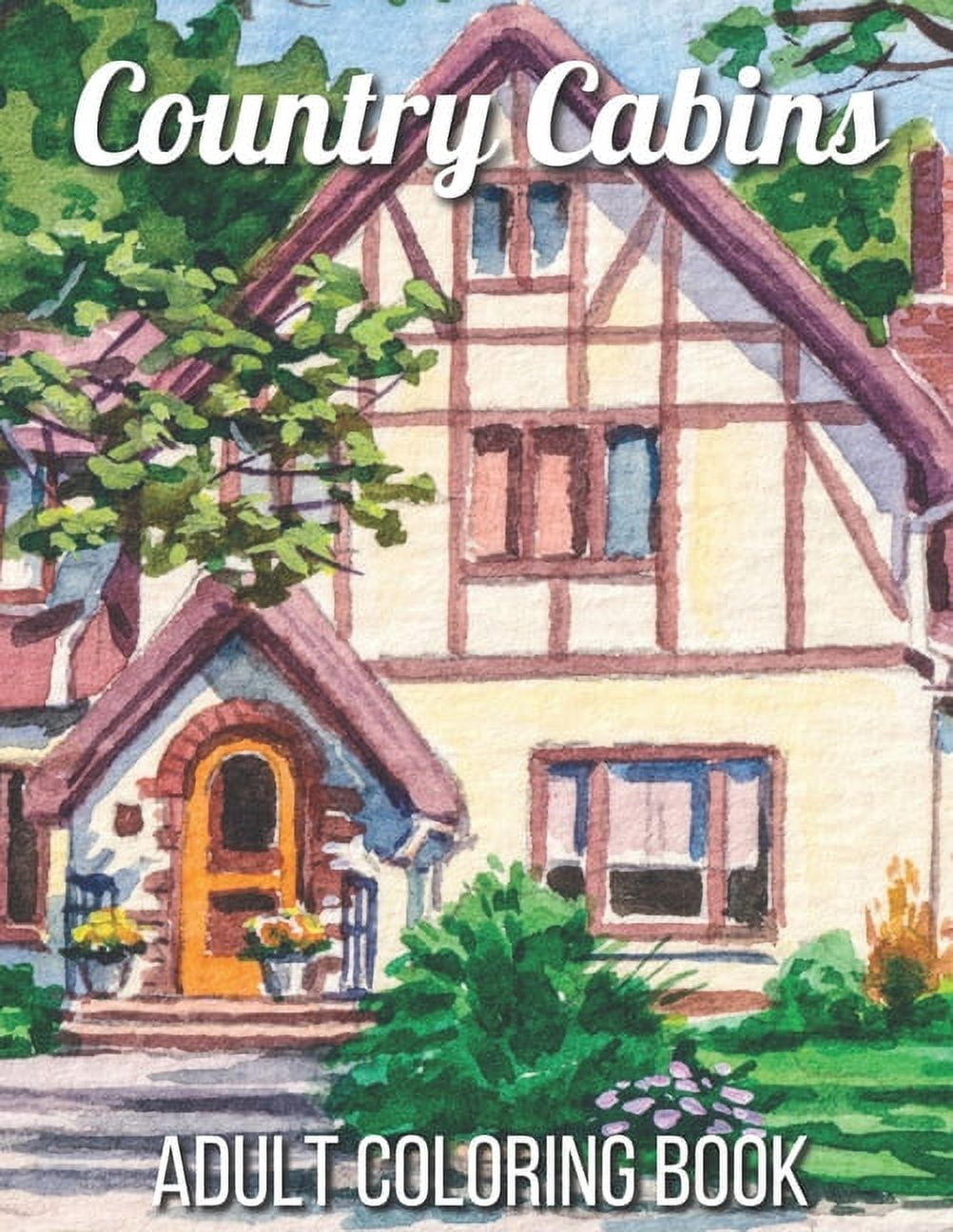 Country Cabins Adult Coloring Book - Walmart.com