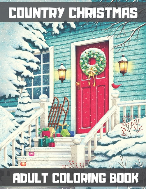 Country Christmas Adult Coloring Book: An Adult Coloring Book with Fun ...