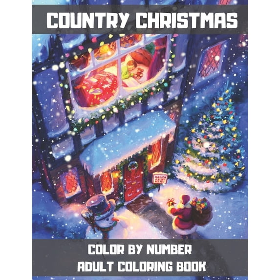 Country Christmas Color By Number Adult Coloring Book: A Festive ...