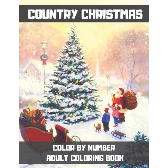 Country Christmas Color By Number Adult Coloring Book : A Stress ...