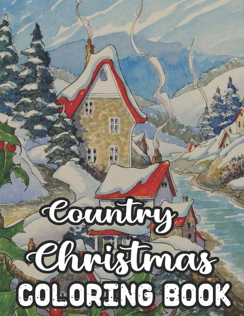 Country Christmas Coloring Book : An Adult Coloring Book with Fun, Easy ...