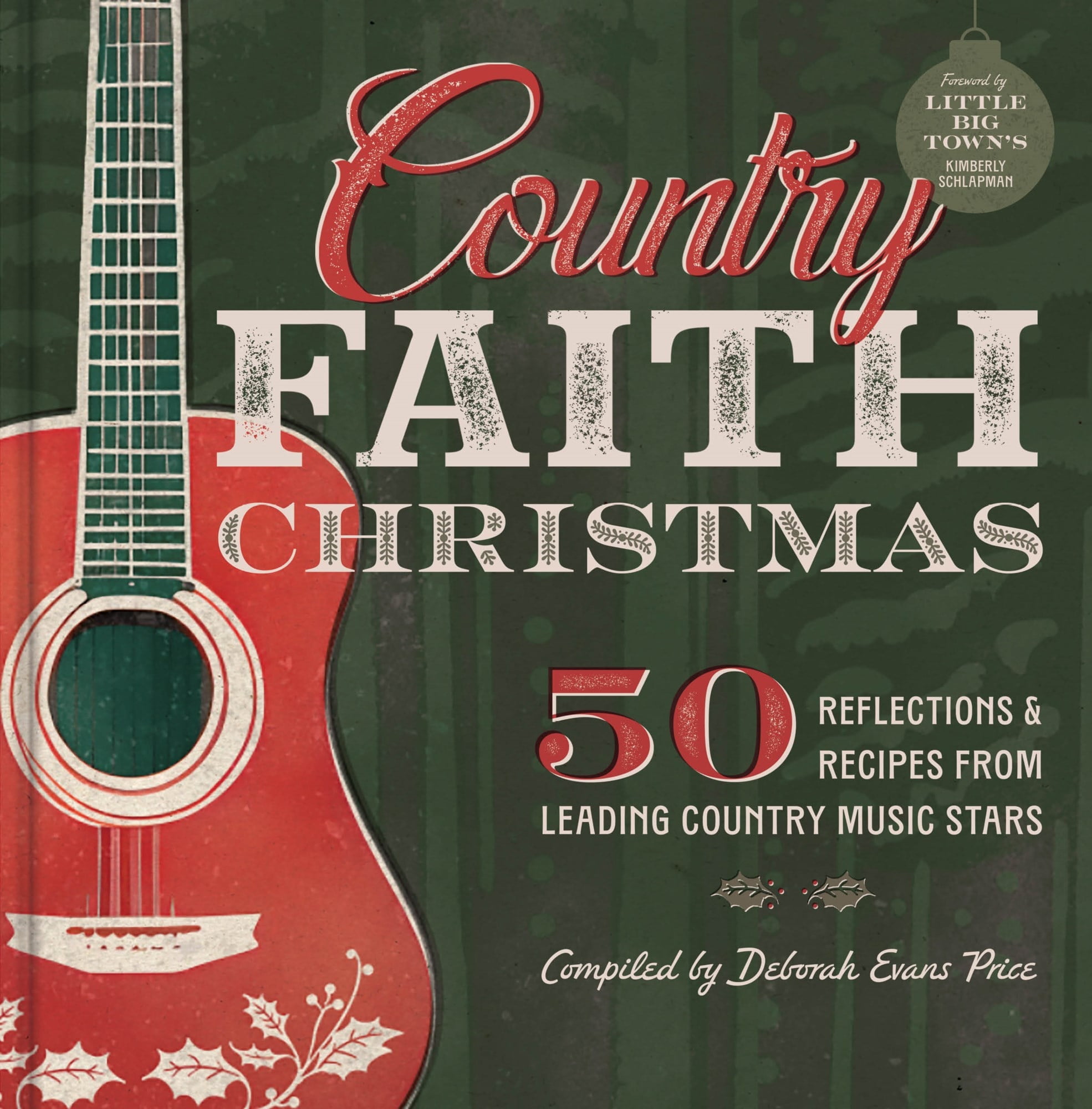 Country Faith Christmas: 50 Reflections & Recipes from Leading Country ...
